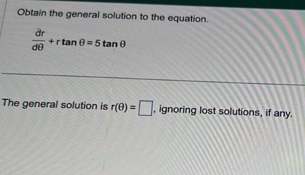 Solved Obtain the general solution to the equation. | Chegg.com