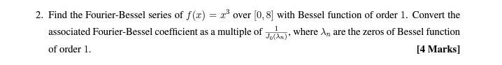 Solved 1 2. Find the Fourier-Bessel series of f(x) = 2* over | Chegg.com