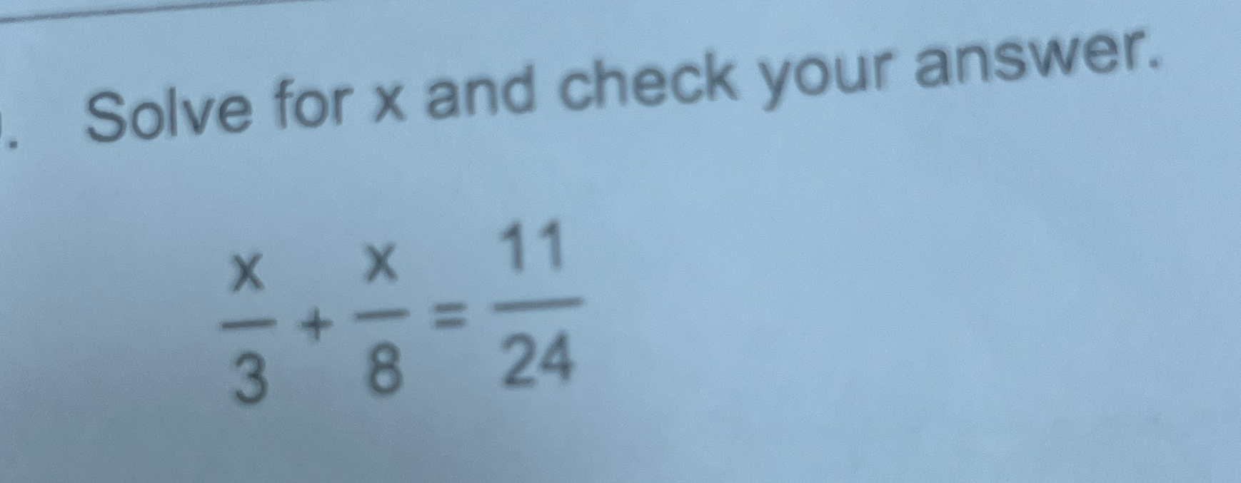 Solved Solve for x ﻿and check your answer.x3+x8=1124 | Chegg.com