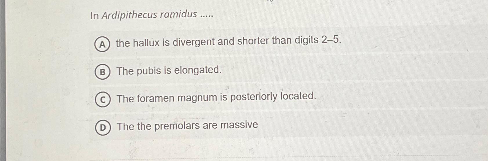 Solved In Ardipithecus ramidus .....the hallux is divergent | Chegg.com