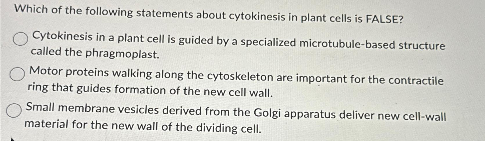 Solved Which of the following statements about cytokinesis | Chegg.com
