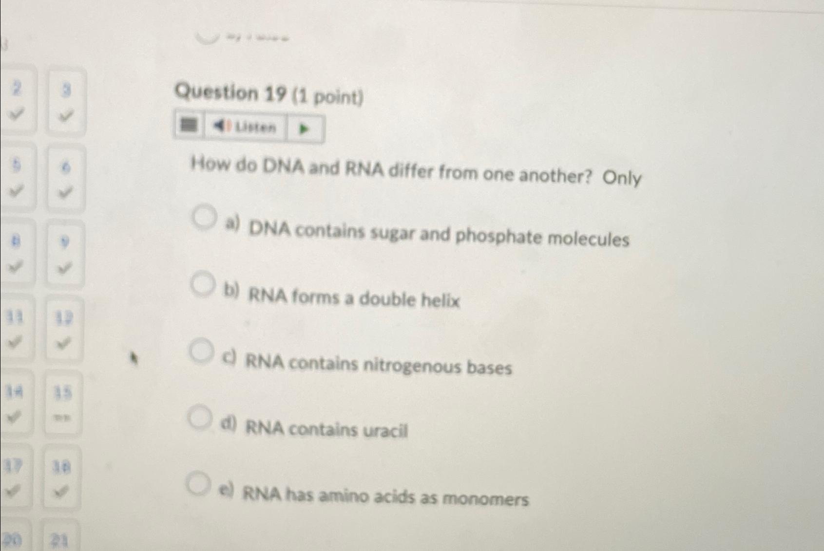 Solved Question 19 (1 ﻿point)UibenHow do DNA and RNA differ | Chegg.com