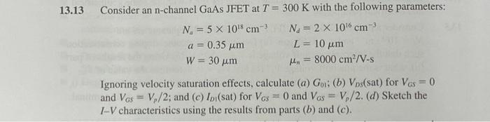 Solved 13.13 Consider an n-channel GaAs JFET at T = 300 K | Chegg.com