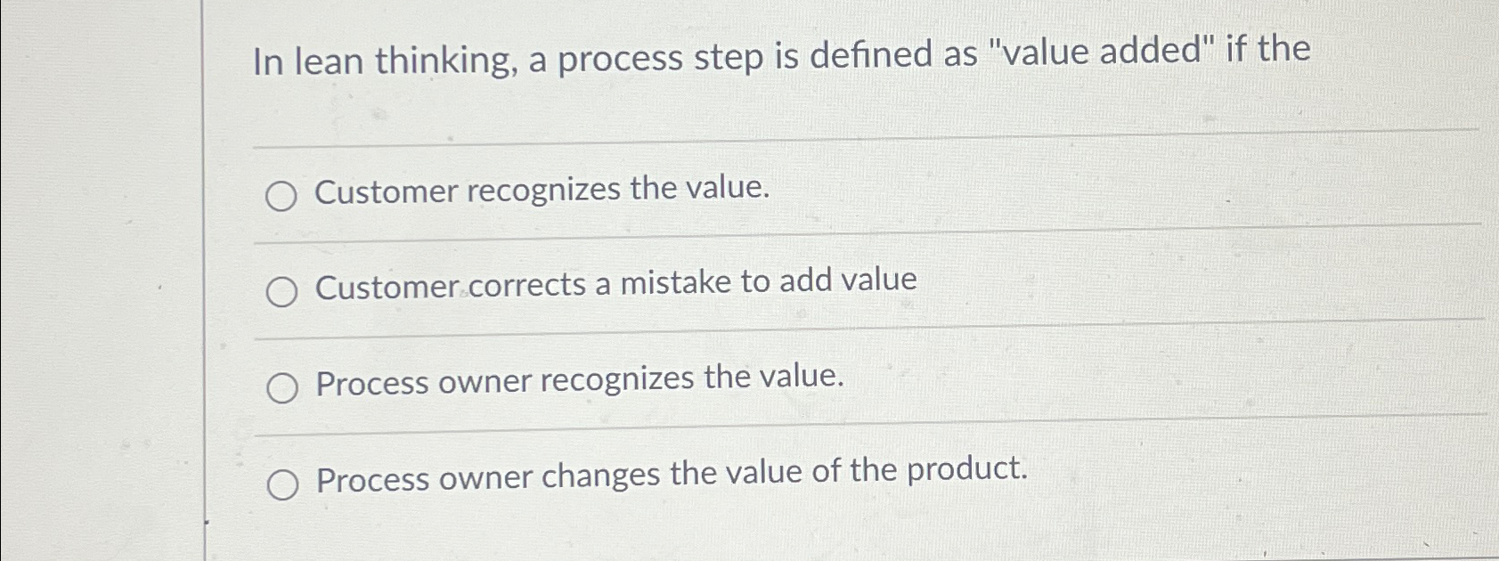 Solved In lean thinking, a process step is defined as "value | Chegg.com