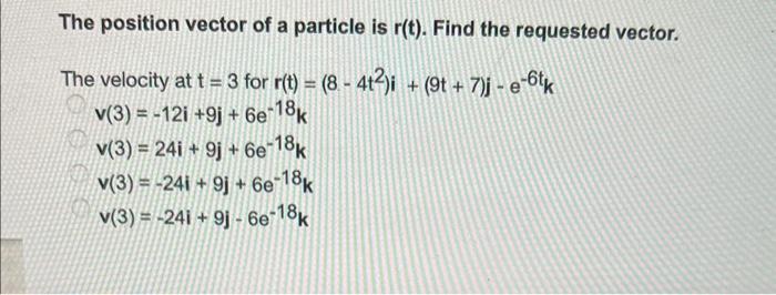 Solved The position vector of a particle is r(t). Find the | Chegg.com