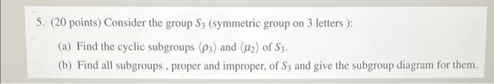 Solved 5. (20 points) Consider the group S3 (symmetric group | Chegg.com