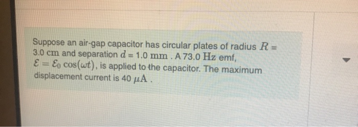 Solved Suppose an air-gap capacitor has circular plates of | Chegg.com