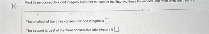 Solved The smallest of the three consecutive odd integers is | Chegg.com