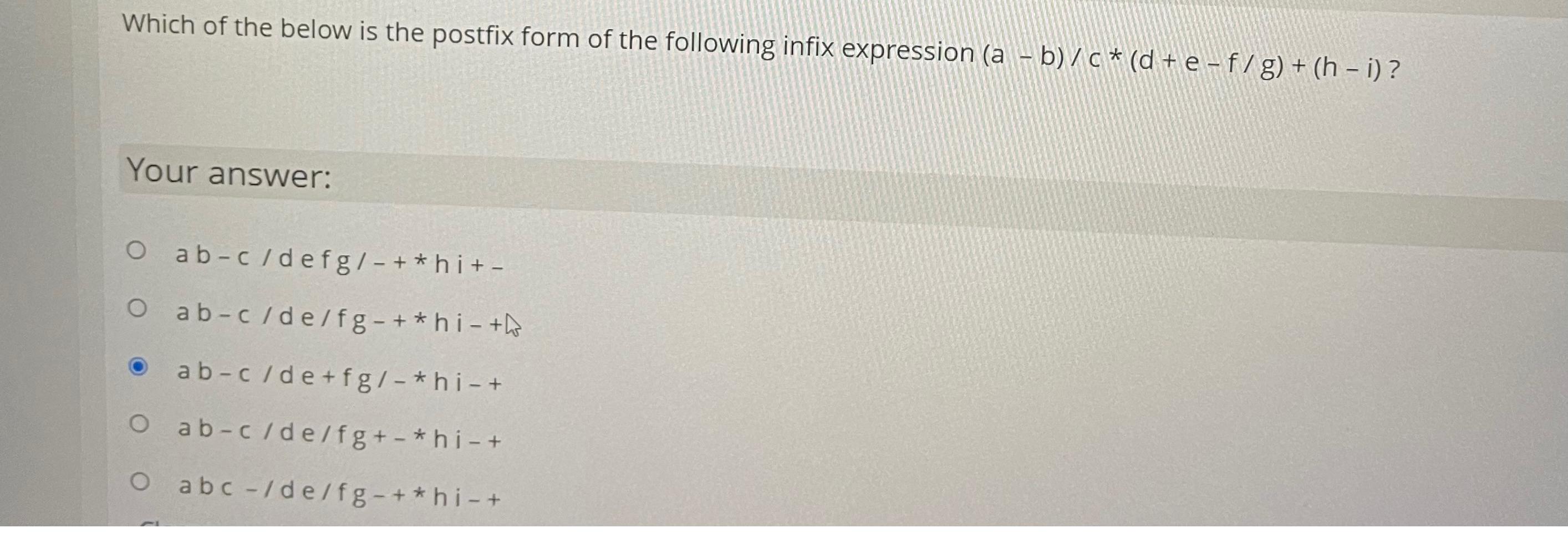 Solved Which of the below is the postfix form of the | Chegg.com
