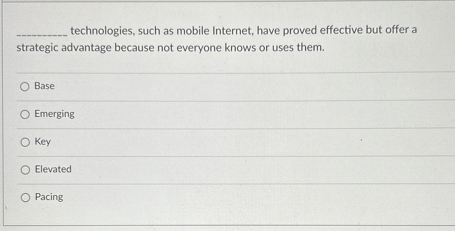 Solved q, ﻿technologies, such as mobile Internet, have | Chegg.com