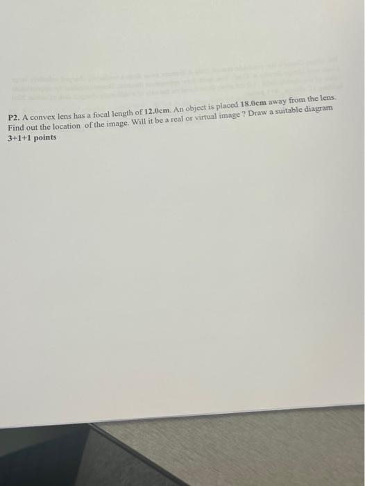 Solved P2. A convex lens has a focal length of 12.0 cm. An | Chegg.com