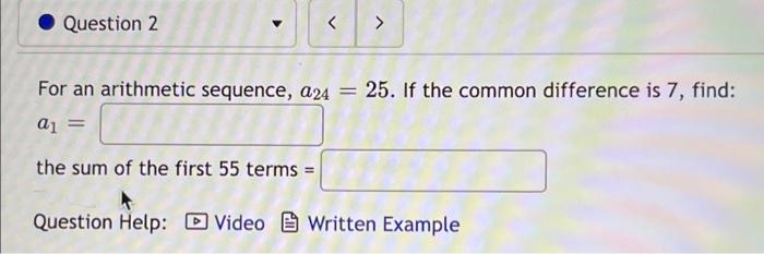 Solved Question 2 For an arithmetic sequence, a24 25. If the | Chegg.com