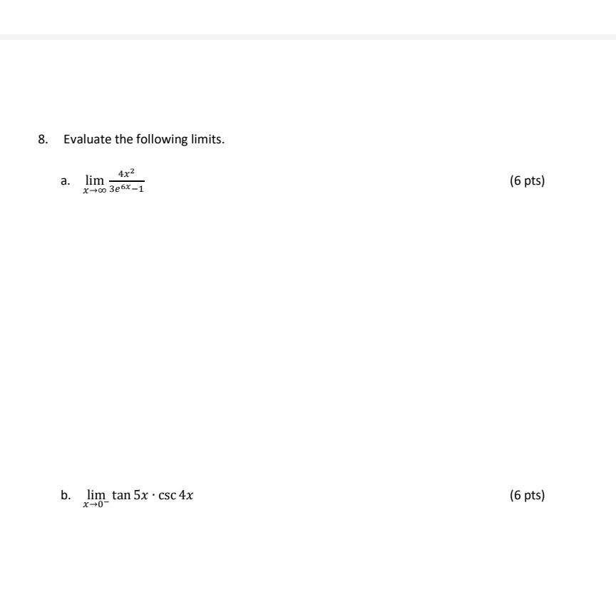 Solved 8. Evaluate the following limits. a. limx→∞3e6x−14x2 | Chegg.com