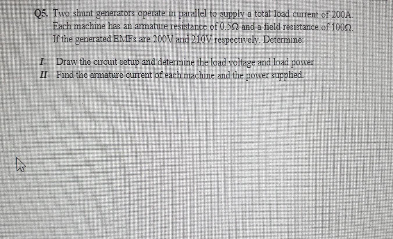 Solved Q5. Two shunt generators operate in parallel to | Chegg.com