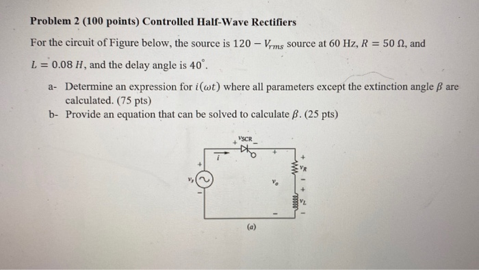 Solved Problem 2 (100 points) Controlled Half-Wave | Chegg.com