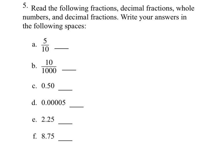 Solved 5. Read the following fractions, decimal fractions, | Chegg.com