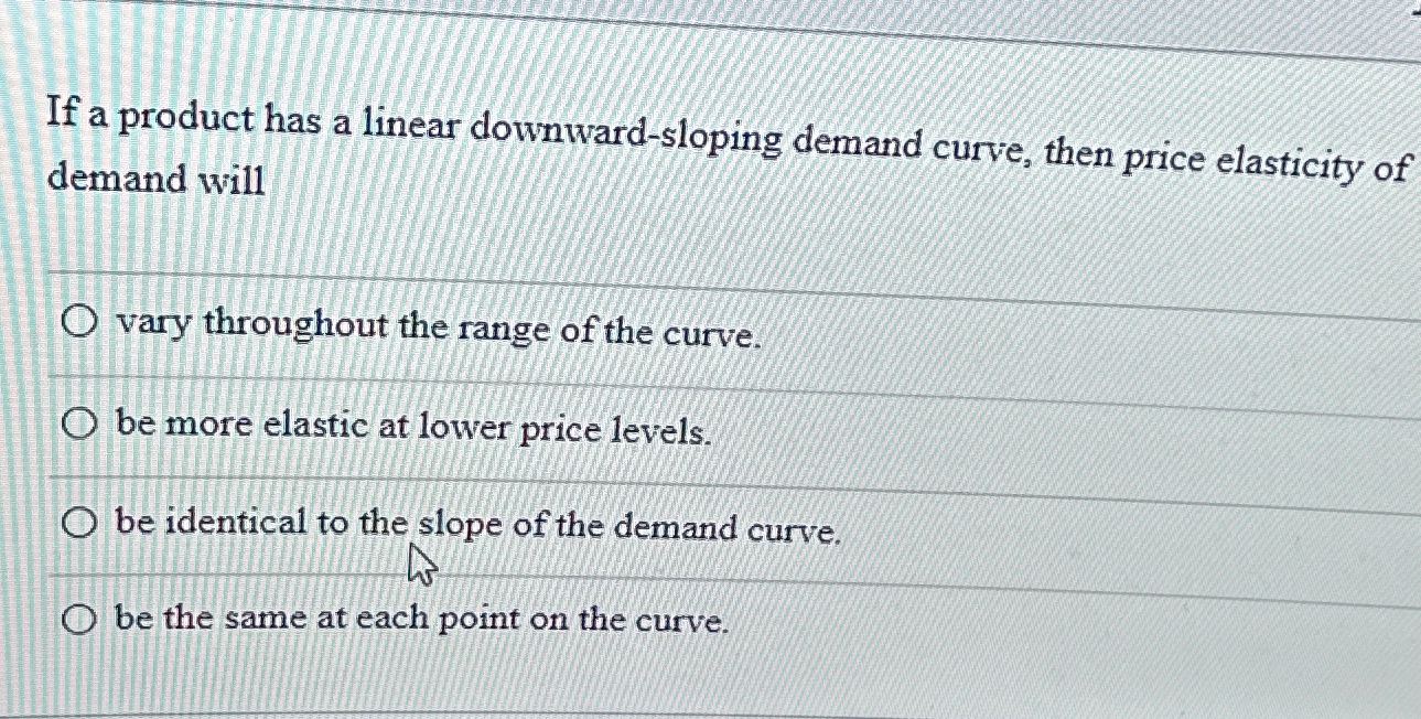 Solved If a product has a linear downward-sloping demand | Chegg.com