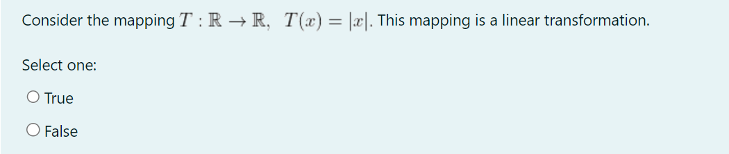 Solved Consider the mapping T:R→R,T(x)=|x|. ﻿This mapping is | Chegg.com