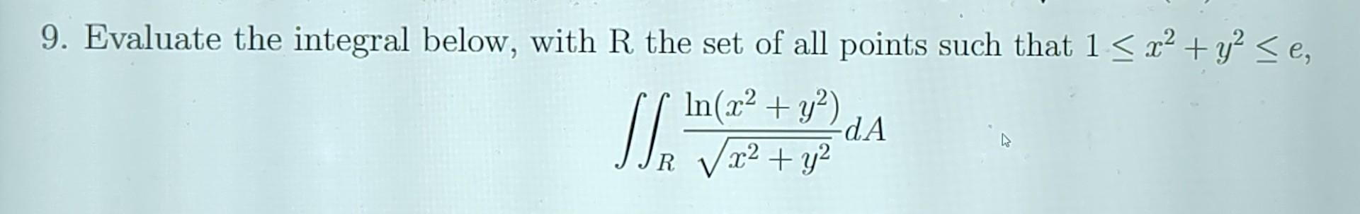 Solved 9. Evaluate the integral below, with R the set of all | Chegg.com