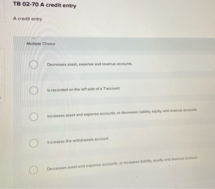 Solved TB 02-70 A credit entry A credit entry Multiple | Chegg.com