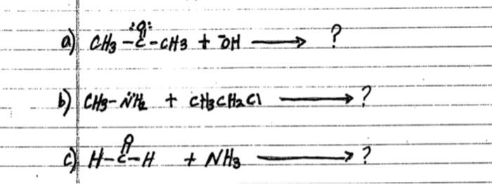 Solved a) CH3 - E-CH3 + oH ? b) CH- Nite + CH₃ CH2Cl → ? c) | Chegg.com