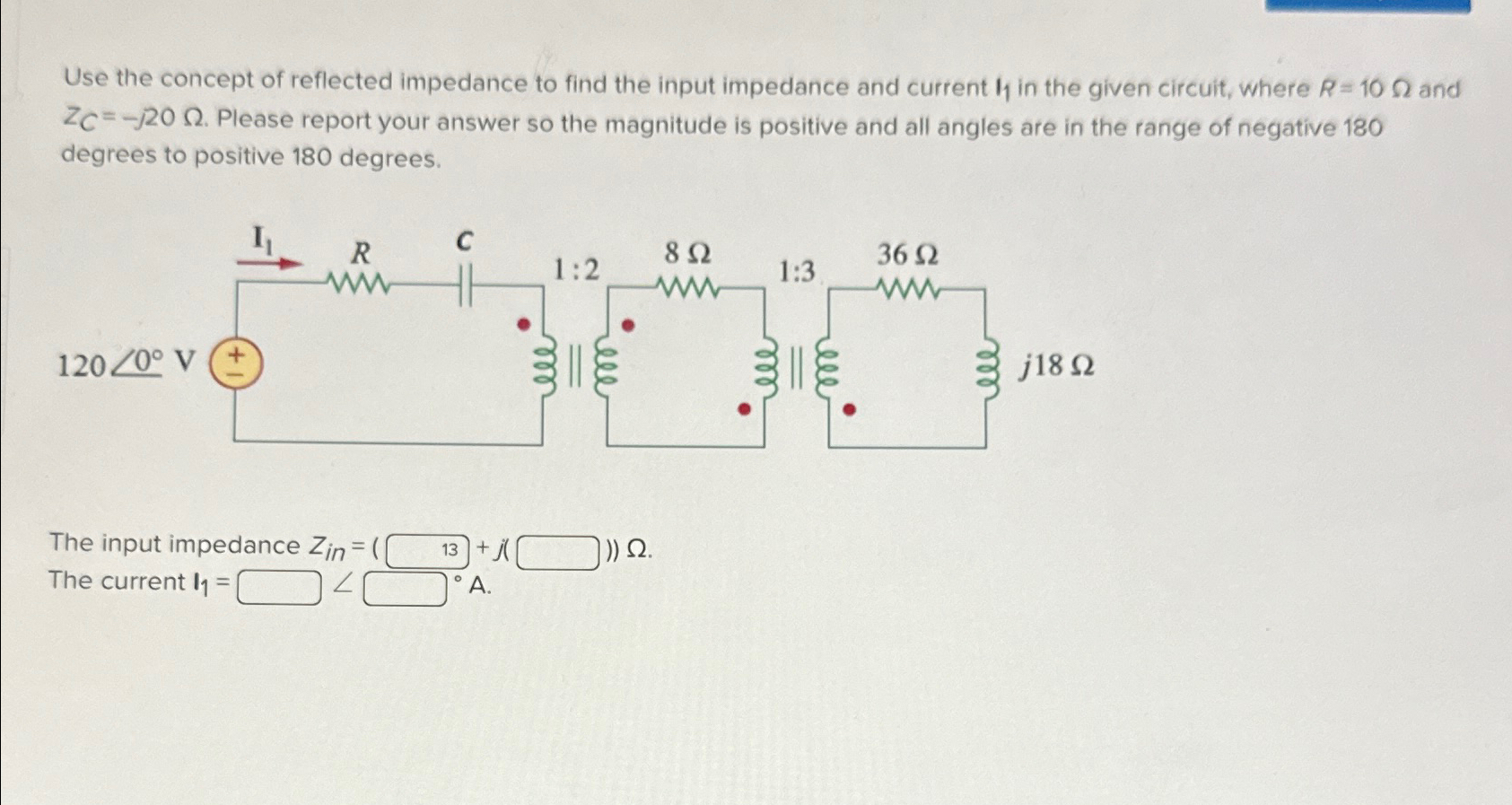Solved Use the concept of reflected impedance to find the | Chegg.com