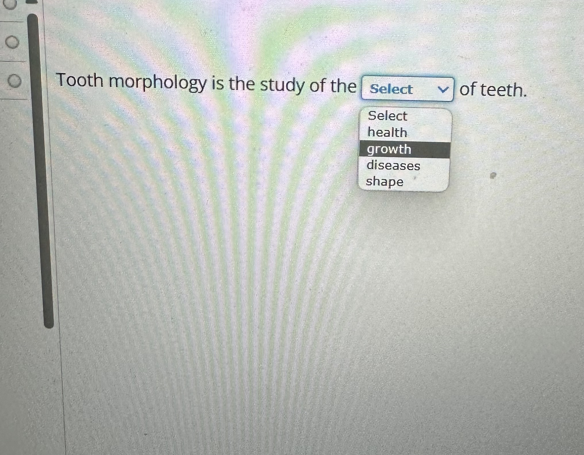 Solved Tooth morphology is the study of the of teeth.A. | Chegg.com