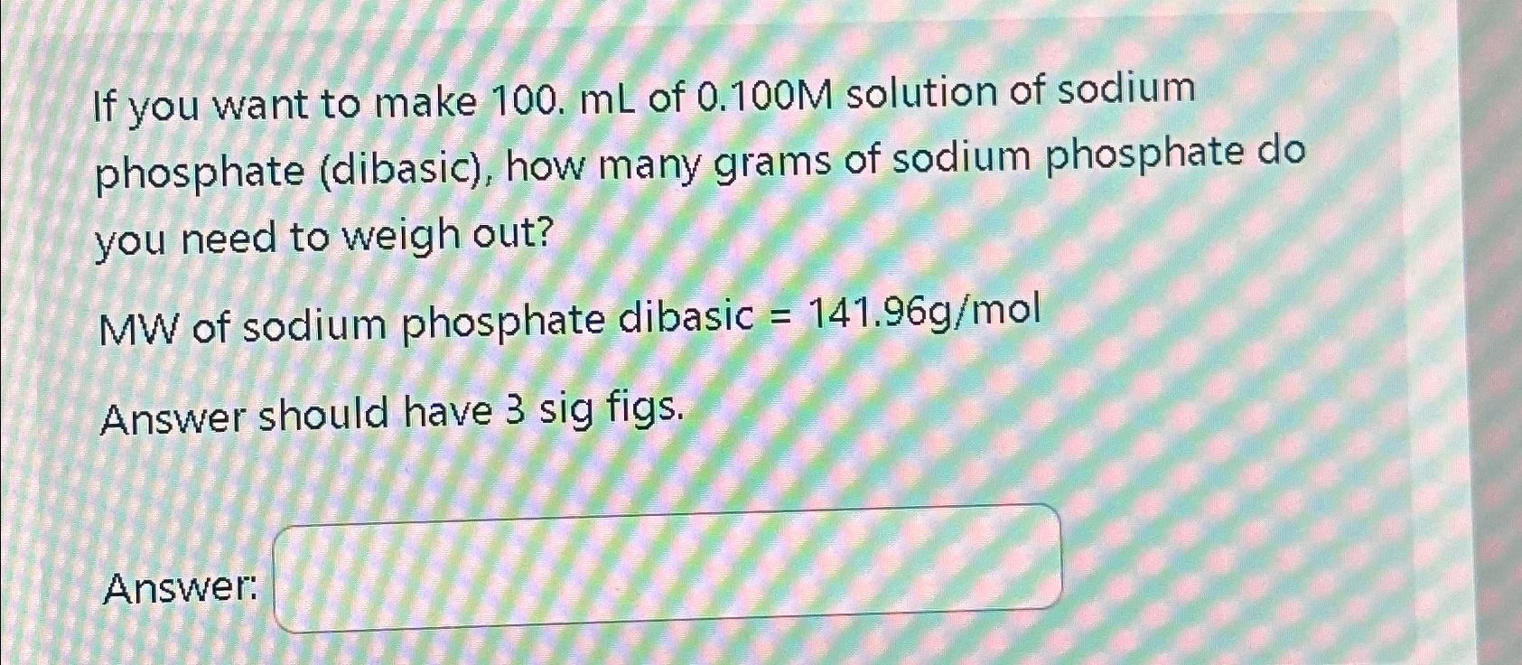 Solved If you want to make 100.mL ﻿of 0.100M ﻿solution of | Chegg.com