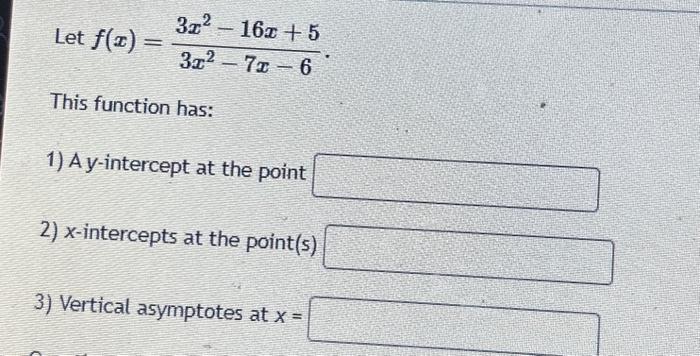 Solved Let f(x)=3x2−7x−63x2−16x+5 This function has: 1) | Chegg.com