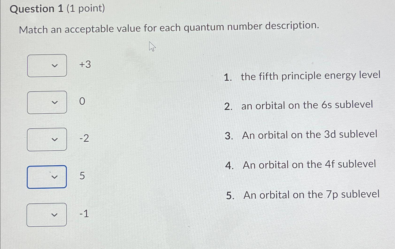 Solved Question 1 (1 point)\\nMatch an acceptable value for | Chegg.com