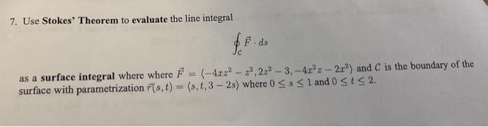 Solved 7. Use Stokes' Theorem to evaluate the line integral | Chegg.com