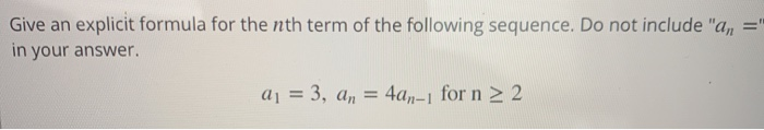 Solved Give an explicit formula for the nth term of the | Chegg.com