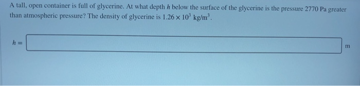 Solved A tall, open container is full of glycerine. At what | Chegg.com