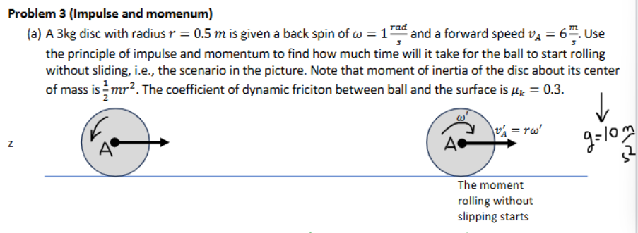Solved Problem 3 (Impulse ﻿and momenum)(a) A 3 kg ﻿disc with | Chegg.com