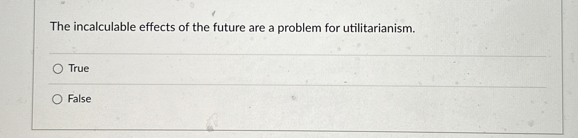 Solved The incalculable effects of the future are a problem | Chegg.com