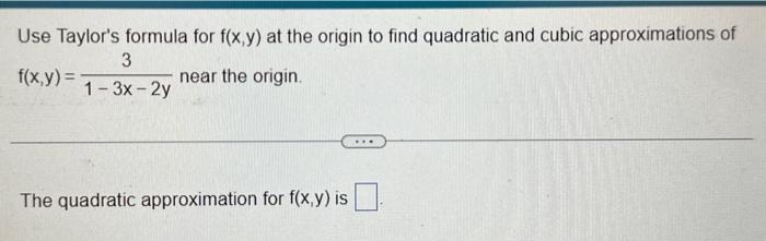Solved Use Taylor's formula for f(x,y) at the origin to find | Chegg.com