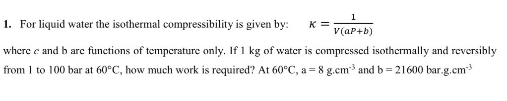 Solved For liquid water the isothermal compressibility is | Chegg.com