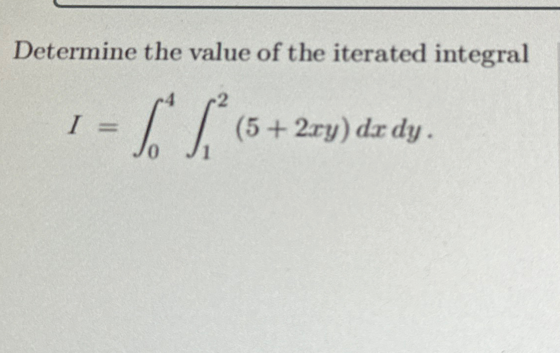 Solved Determine the value of the iterated | Chegg.com