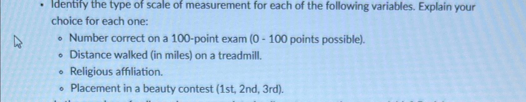 Solved Identify the type of scale of measurement for each of | Chegg.com