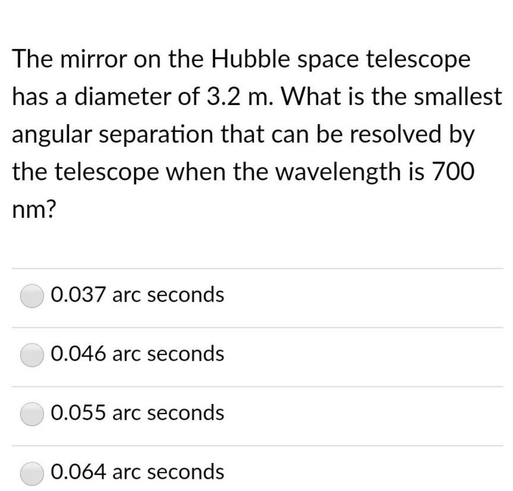 Solved The mirror on the Hubble space telescope has a | Chegg.com