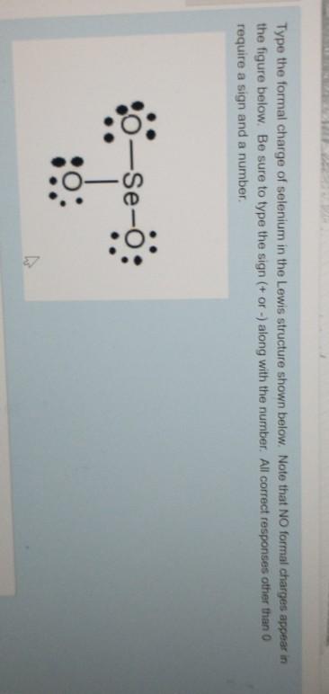Solved Type the formal charge of selenium in the Lewis | Chegg.com