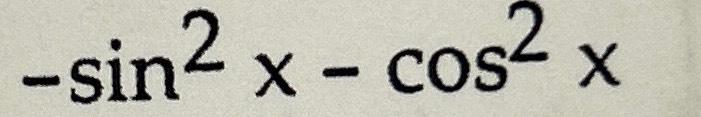 Solved -sin2x-cos2x | Chegg.com