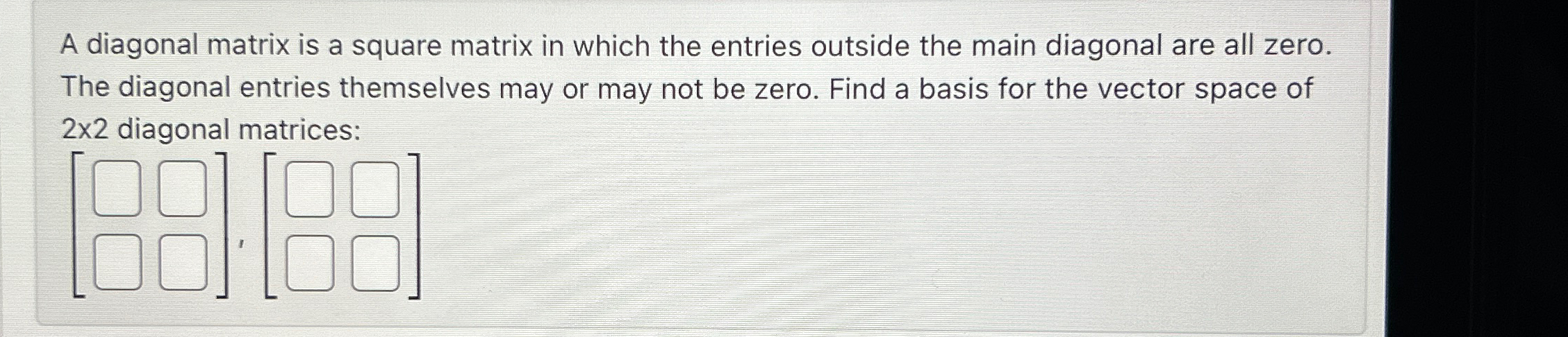 Solved A diagonal matrix is a square matrix in which the | Chegg.com