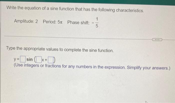 Solved Write the equation of a sine function that has the | Chegg.com
