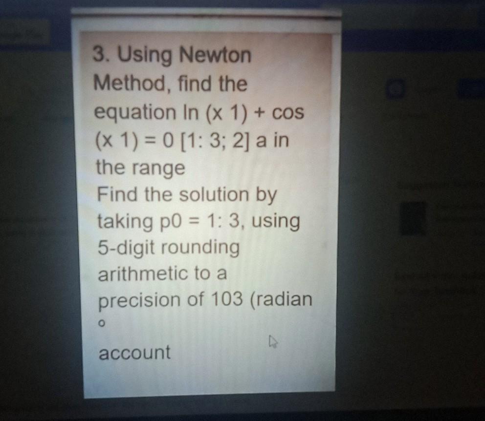 Solved 3. Using Newton Method, find the equation ln(x1)+cos | Chegg.com