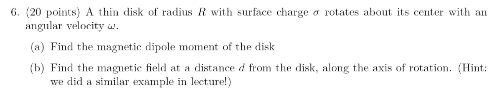 Solved 6. (20 points) A thin disk of radius R with surface | Chegg.com