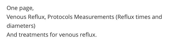 Solved One page, Venous Reflux, Protocols Measurements | Chegg.com