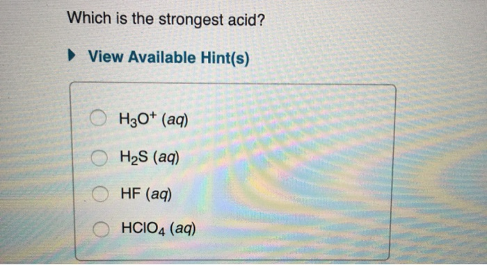 Solved Which is the strongest acid? View Available Hint(s) | Chegg.com