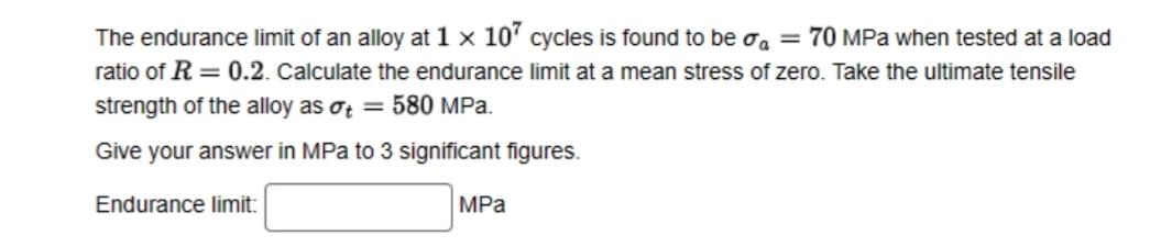 Solved The endurance limit of an alloy at 1×107 ﻿cycles is | Chegg.com