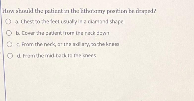 Solved How should the patient in the lithotomy position be | Chegg.com